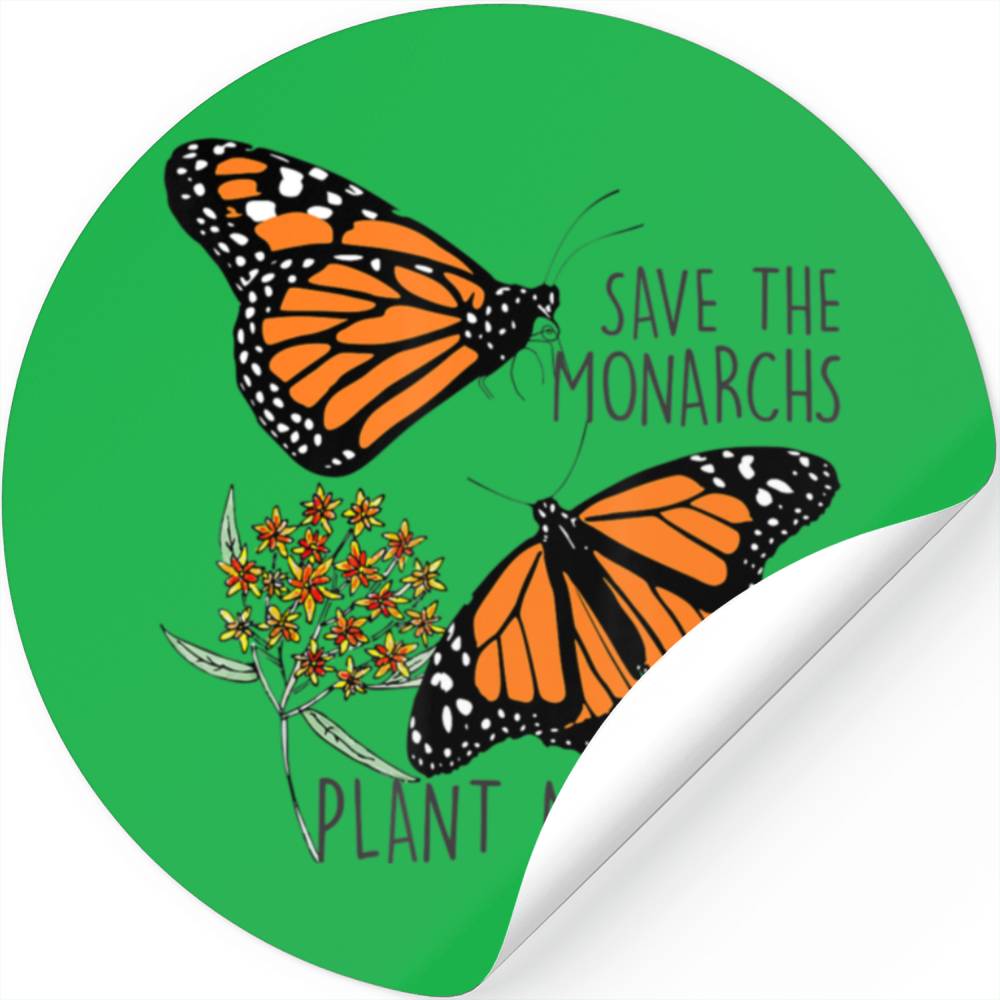 Save The Monarchs Plant Some Milkweed Butterfly