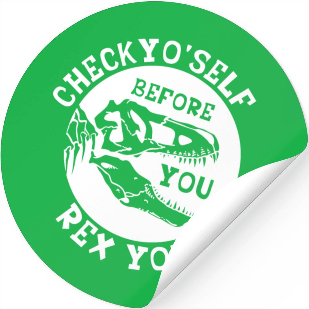 Check Yo'self Before You Rex Yo'self