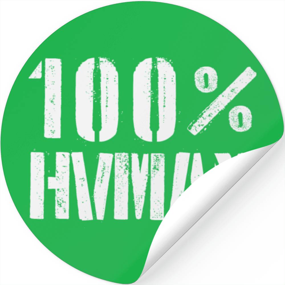 100% HVMAN - For Humans Only!