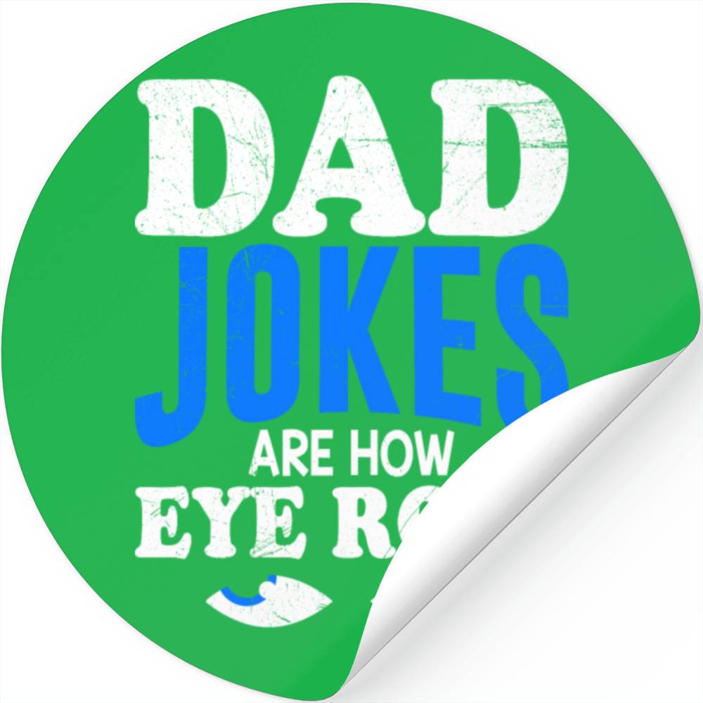 Dad Jokes Are How Eyes Roll Daddy Jokes