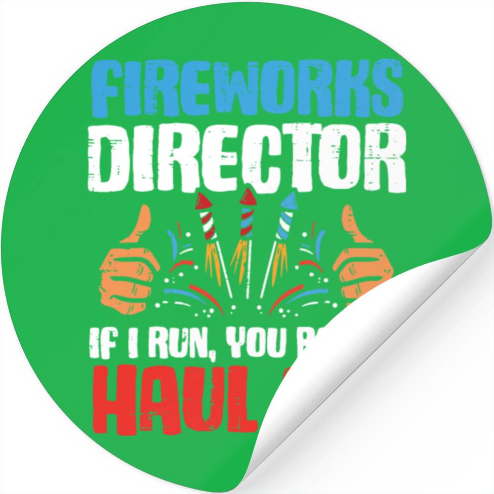 Fireworks Director If I Run Funny 4th Of July