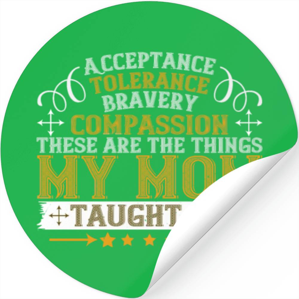 Acceptance, Tolerance, Bravery, Compassion