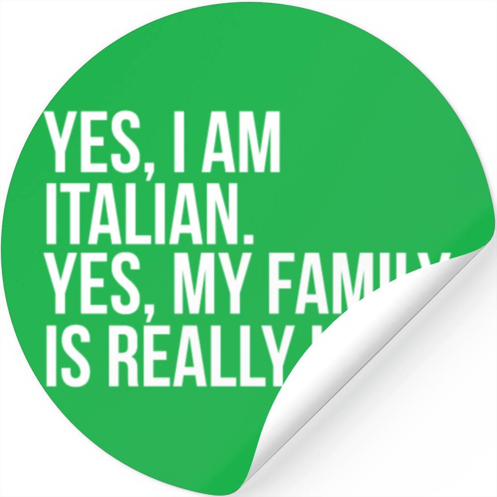 Yes I'm Italian Yes My Family Is Loud Heritage
