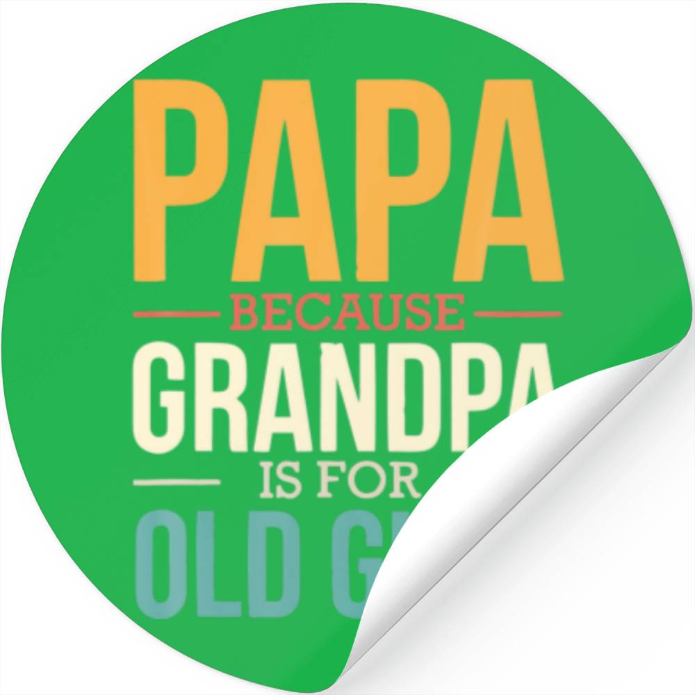 Mens Papa Because Grandpa Is For Old Guys Vintage Stickers