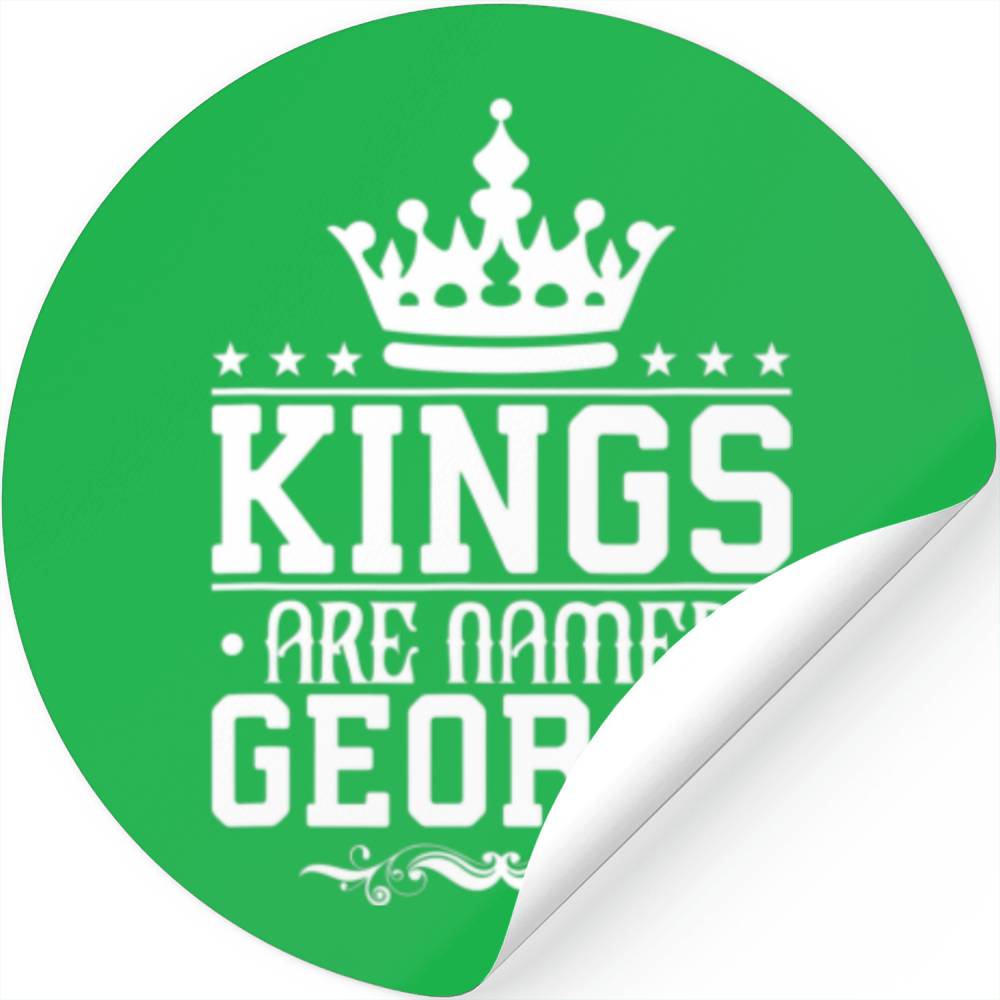 Kings Are Named George Personalized Name Joke Funn Stickers