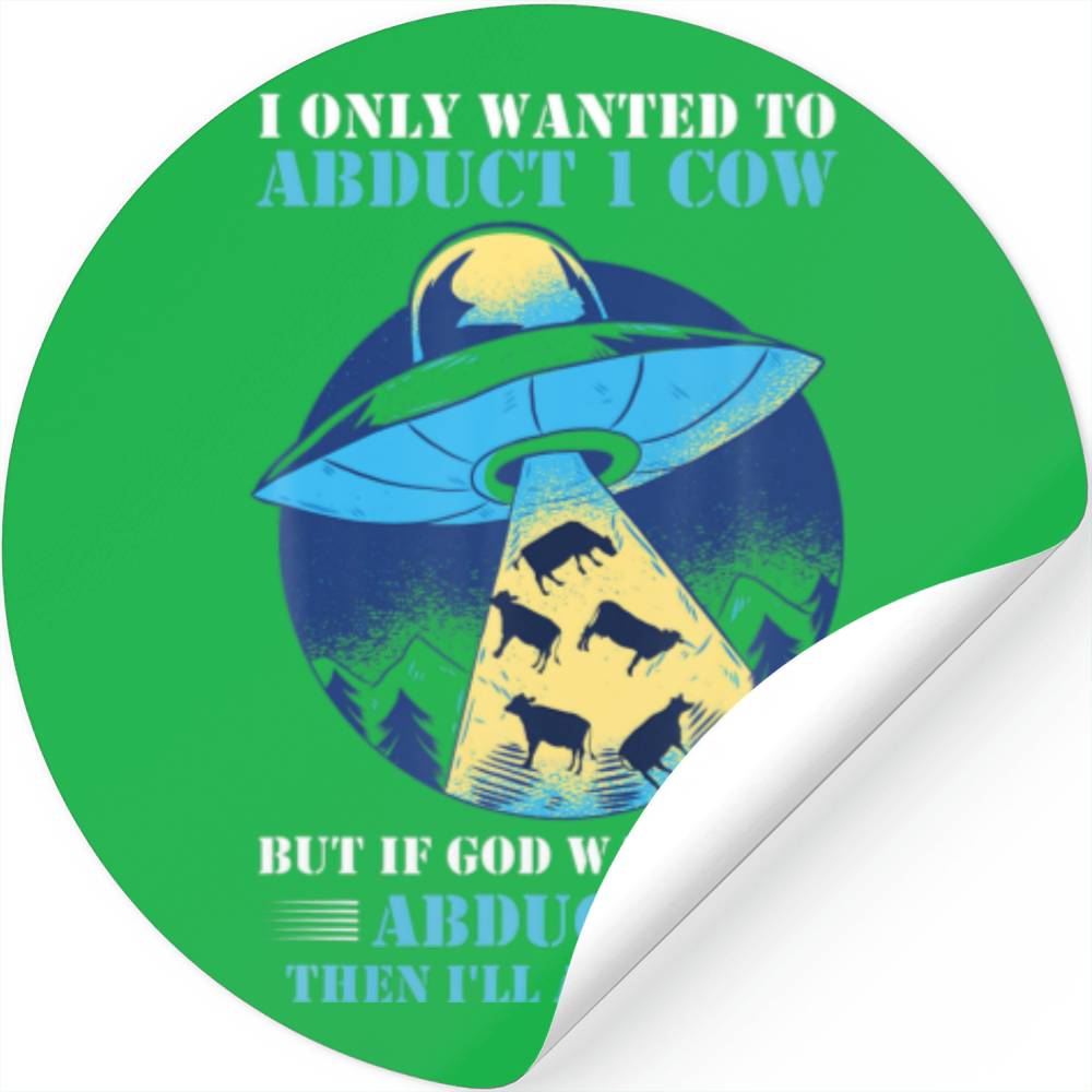 1 Only Abduct 1 Cow - Cattle Cow Alien Abduction Stickers