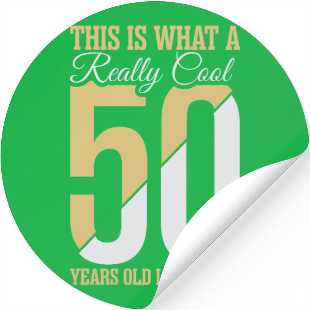 This Is What A Really Cool 50 Years Old Looks Like Stickers