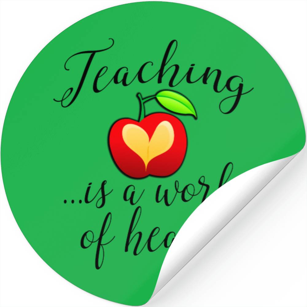 Teaching Is A Work Of Heart Teacher Appreciation Stickers