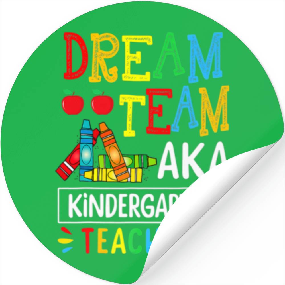 Funny Back To School Dream Team Aka Kindergarten T Stickers
