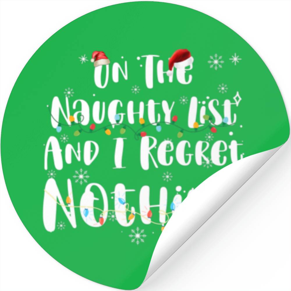 On The Naughty List And I Regret Nothing Funny Chr Stickers