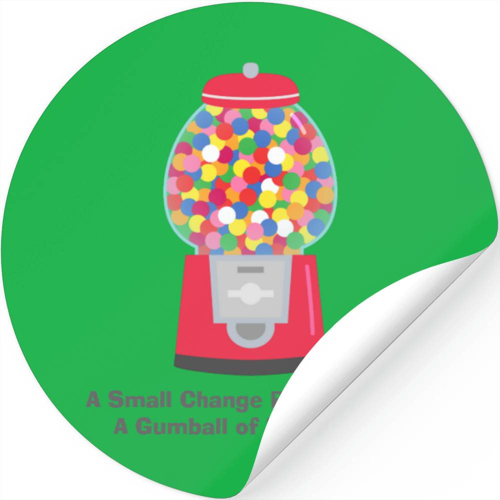 Colouful Gumball Machine Pun Quote On Change Stickers