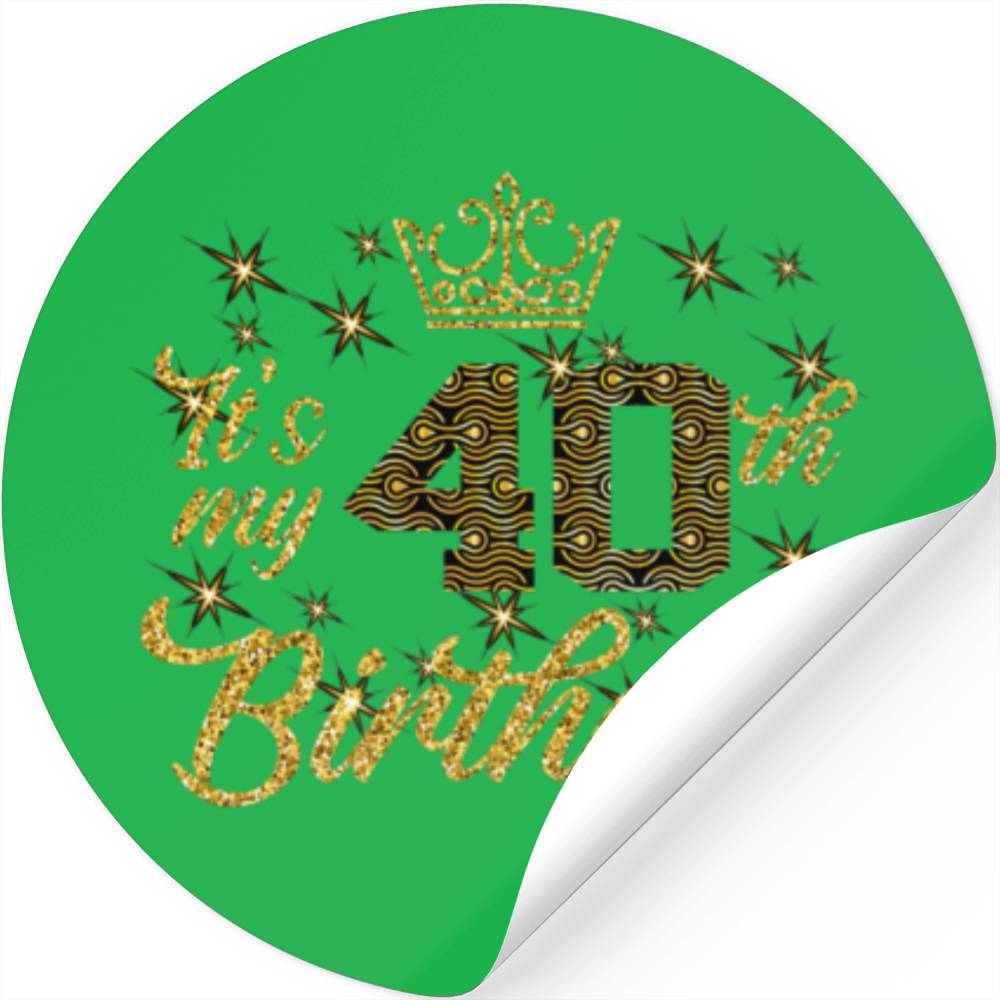 It's My 40Th Birthday Crown Funny 40 Year Old Birt Stickers