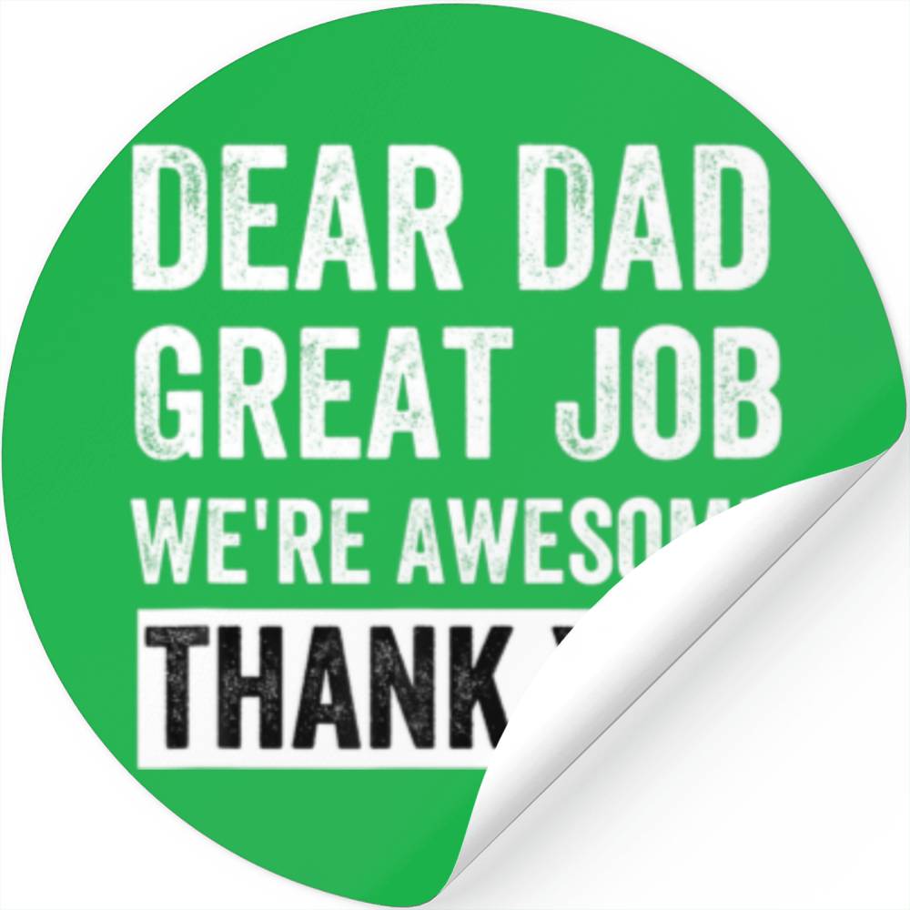 Dear Dad Great Job We're Awesome Thank You Father Stickers