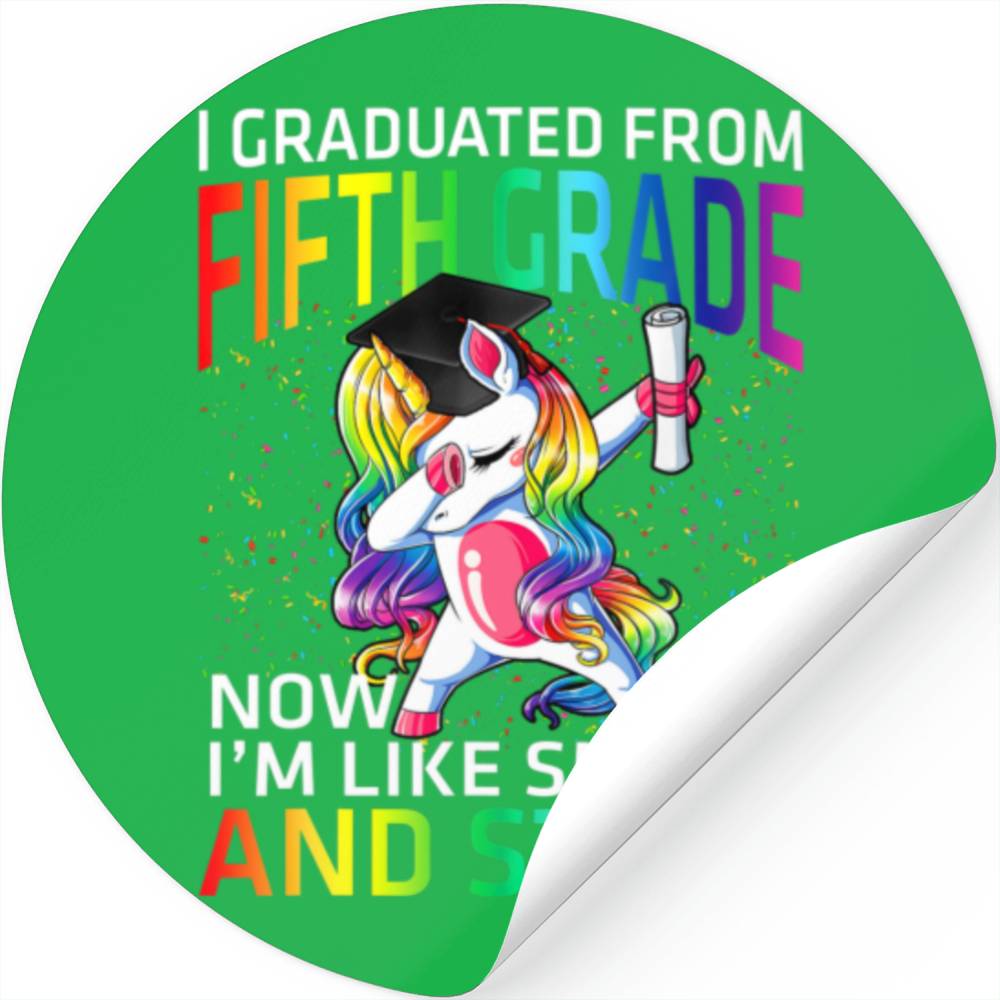 I Graduated From Fifth Grade Now I'm Like Smart An Stickers