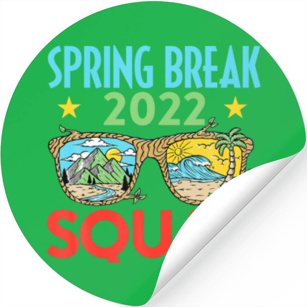 Spring Break Squad 2022 Beach Lake Camping Vacatio Stickers