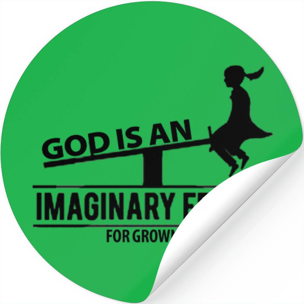 God Is An Imaginary Friend For Grownups Stickers