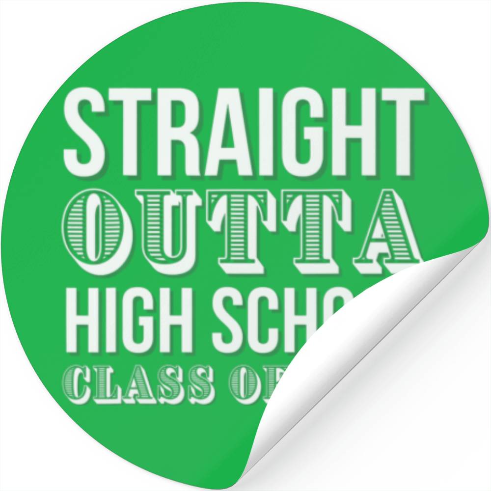 STRAIGHT OUTTA HIGH SCHOOL Class Of 2022 Graduatio Stickers
