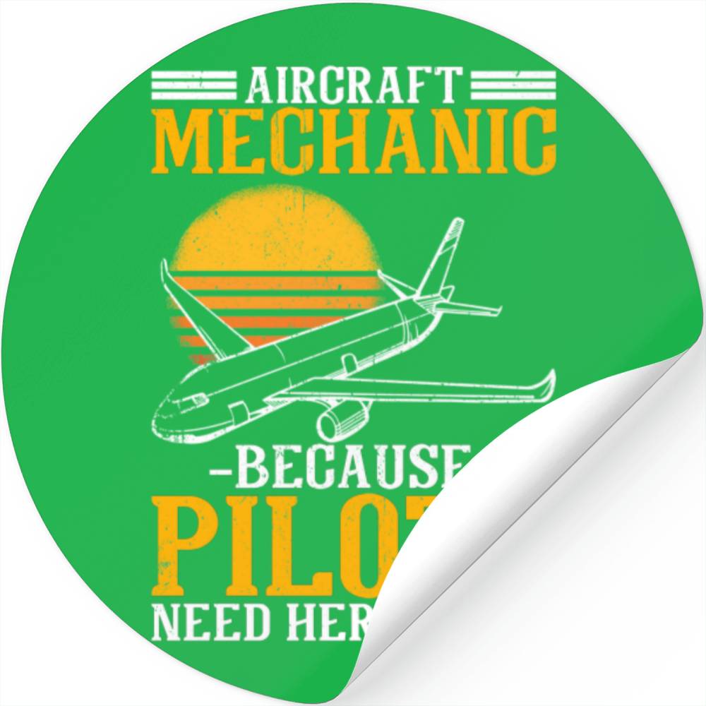Aircraft Mechanic Pilots Need Heroes Too Stickers