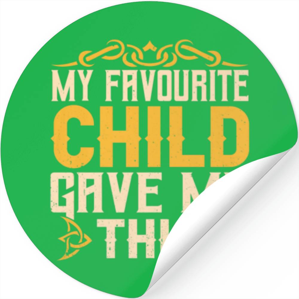 My Favourite Child Gave Me This Father Father's Da Stickers