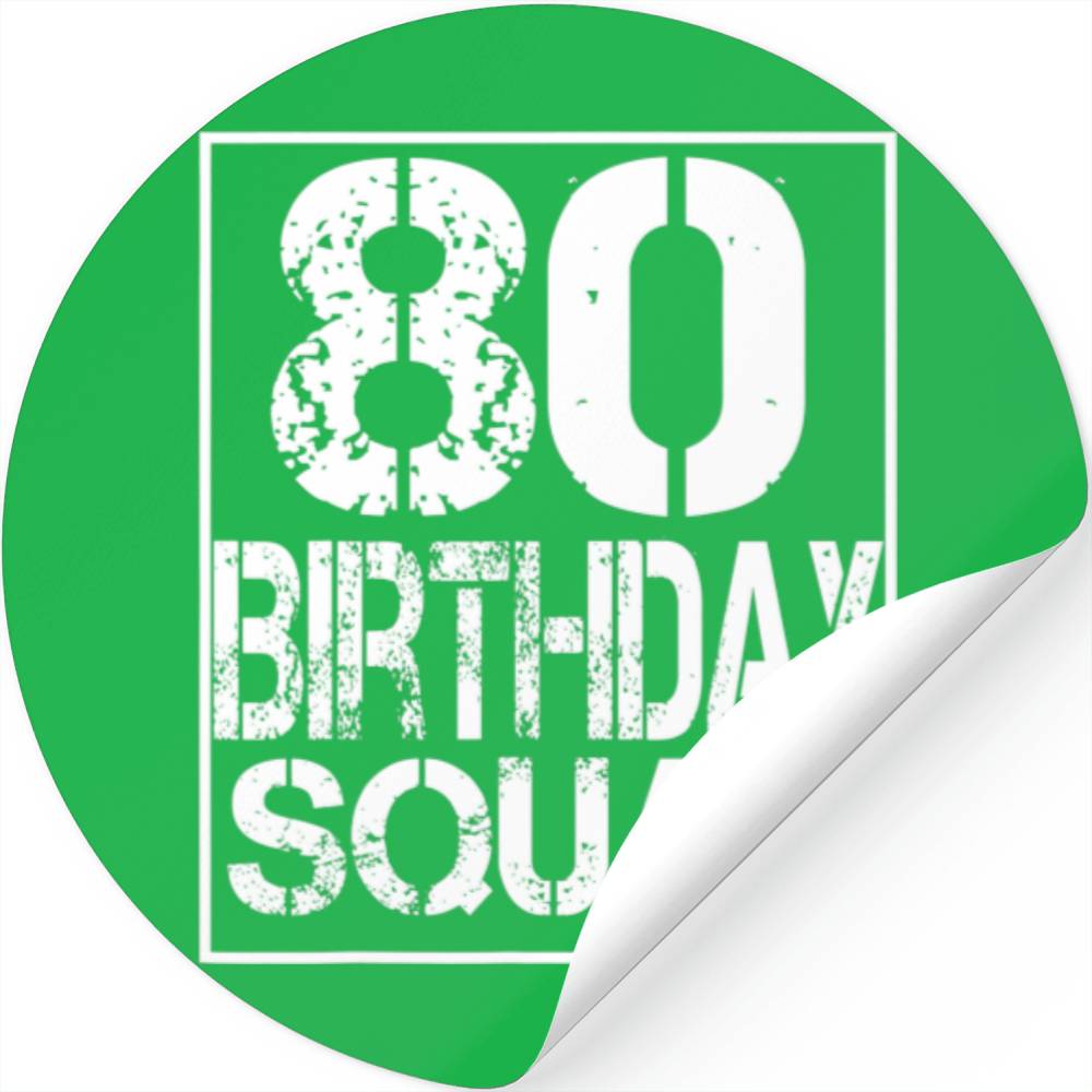 80Th Birthday Squad 80 Year Old Happy Birthday Fam Stickers Designed ...