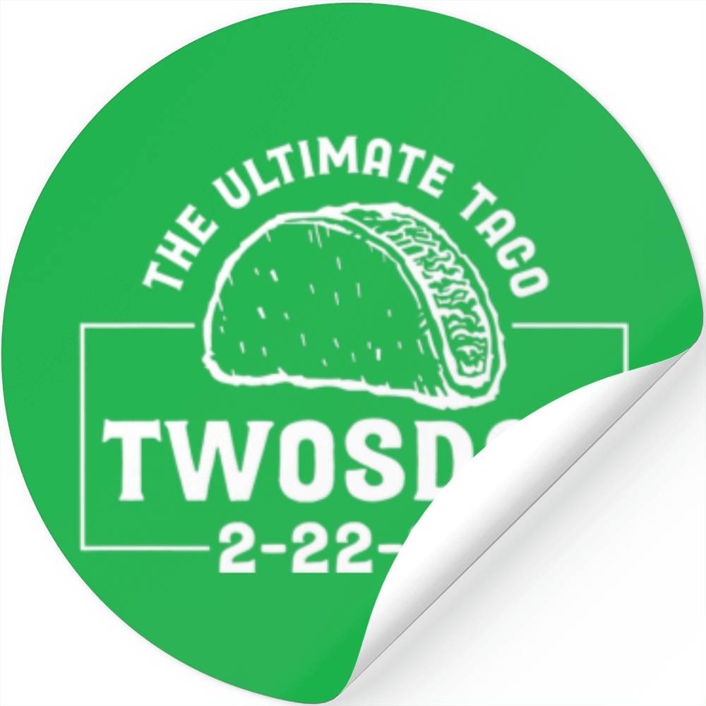 The Ultimate Taco Twosday - Taco Twosday 22Nd 2022 Stickers