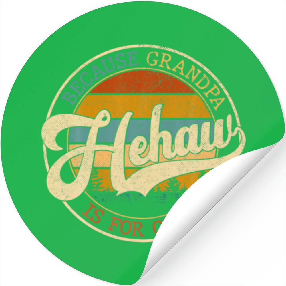 Vintage Hehaw Because Grandpa Is For Old Guys Fath Stickers
