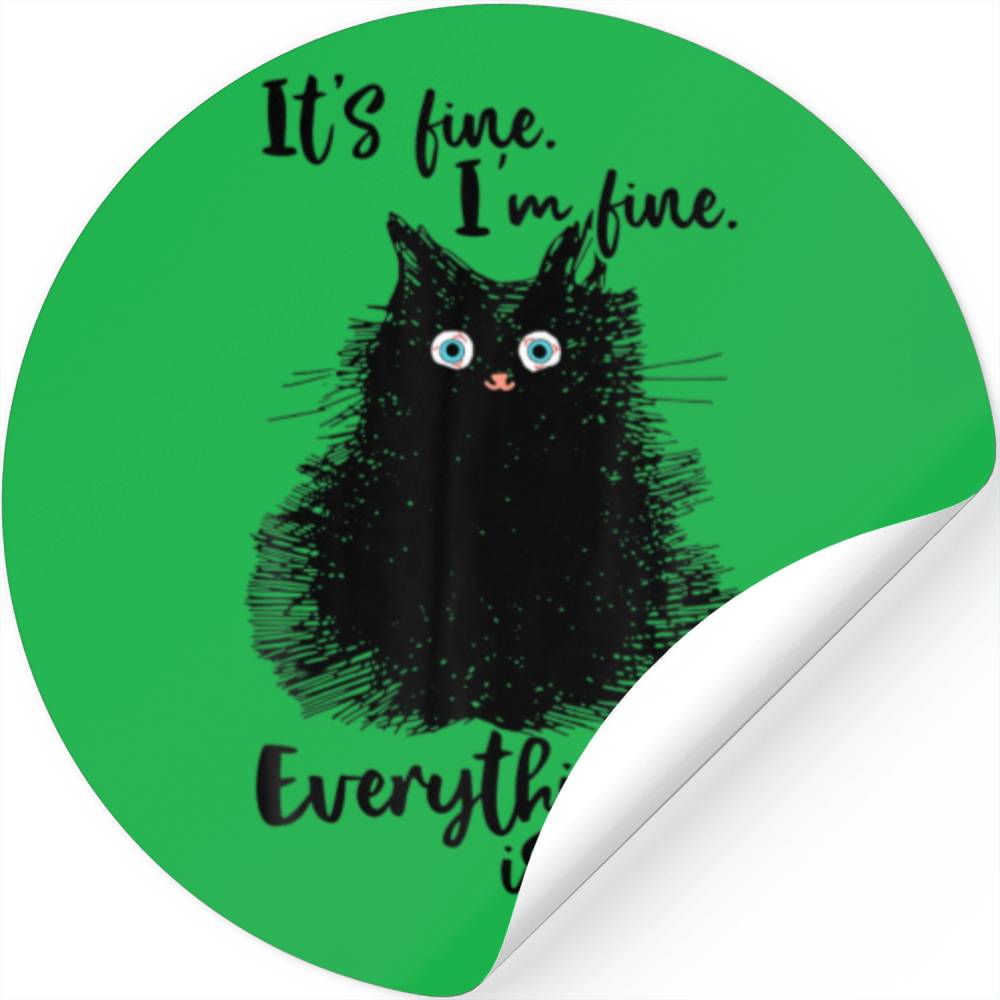 Funny Cat It's Fine I'm Fine Everything Is Fine Me Stickers