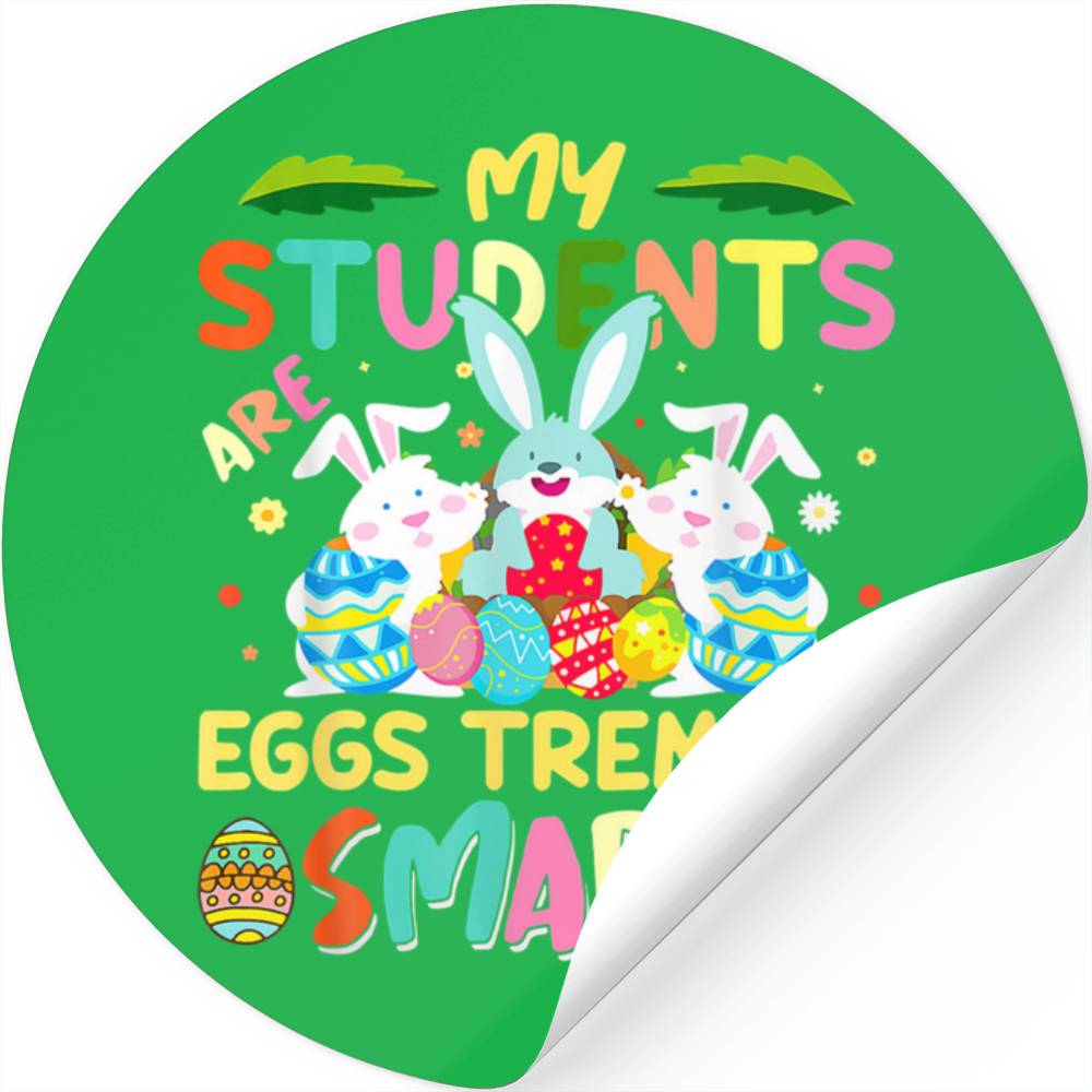 Teacher My Students Are Eggs Tremely Smart Happy E Stickers