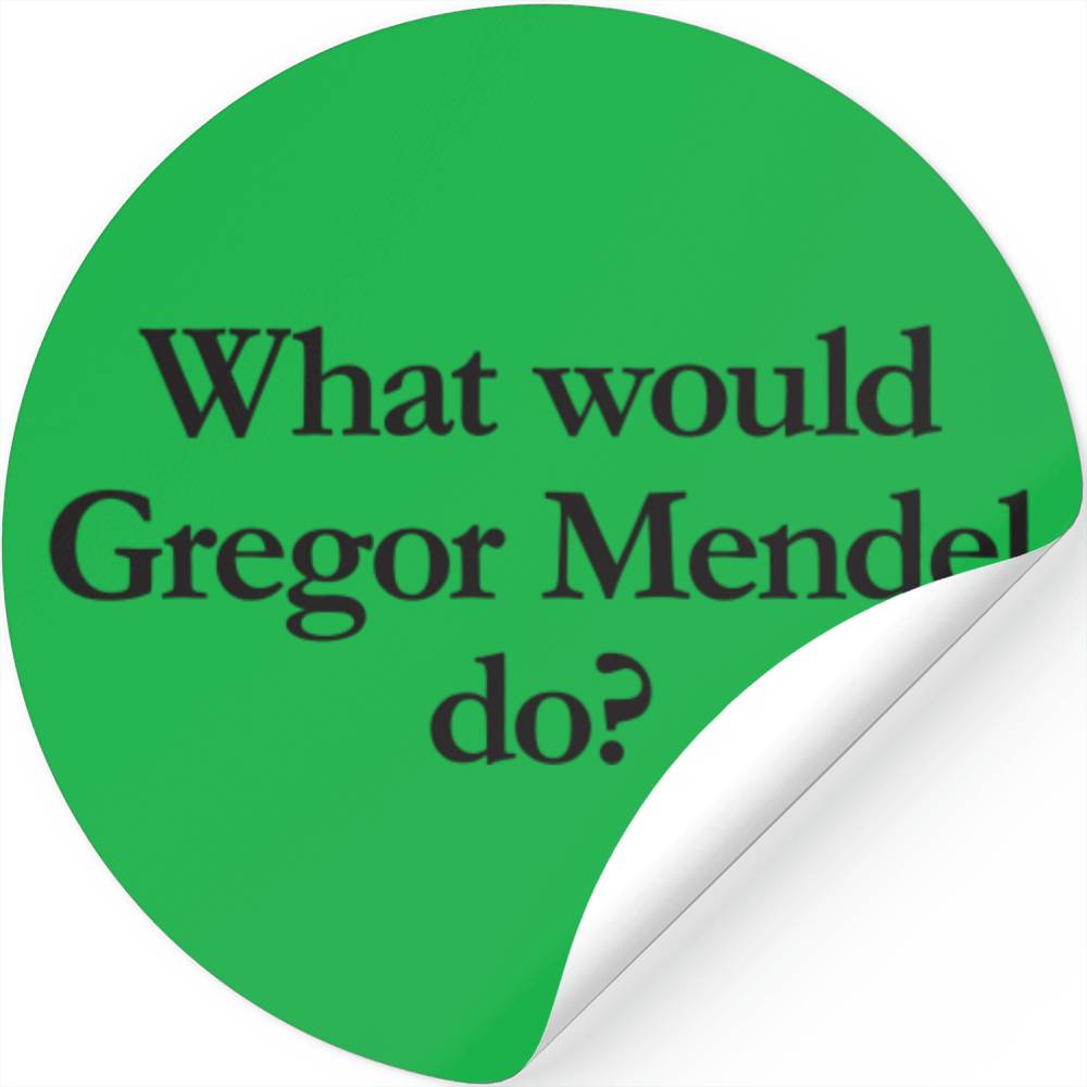 What Would Gregor Mendel Do Stickers