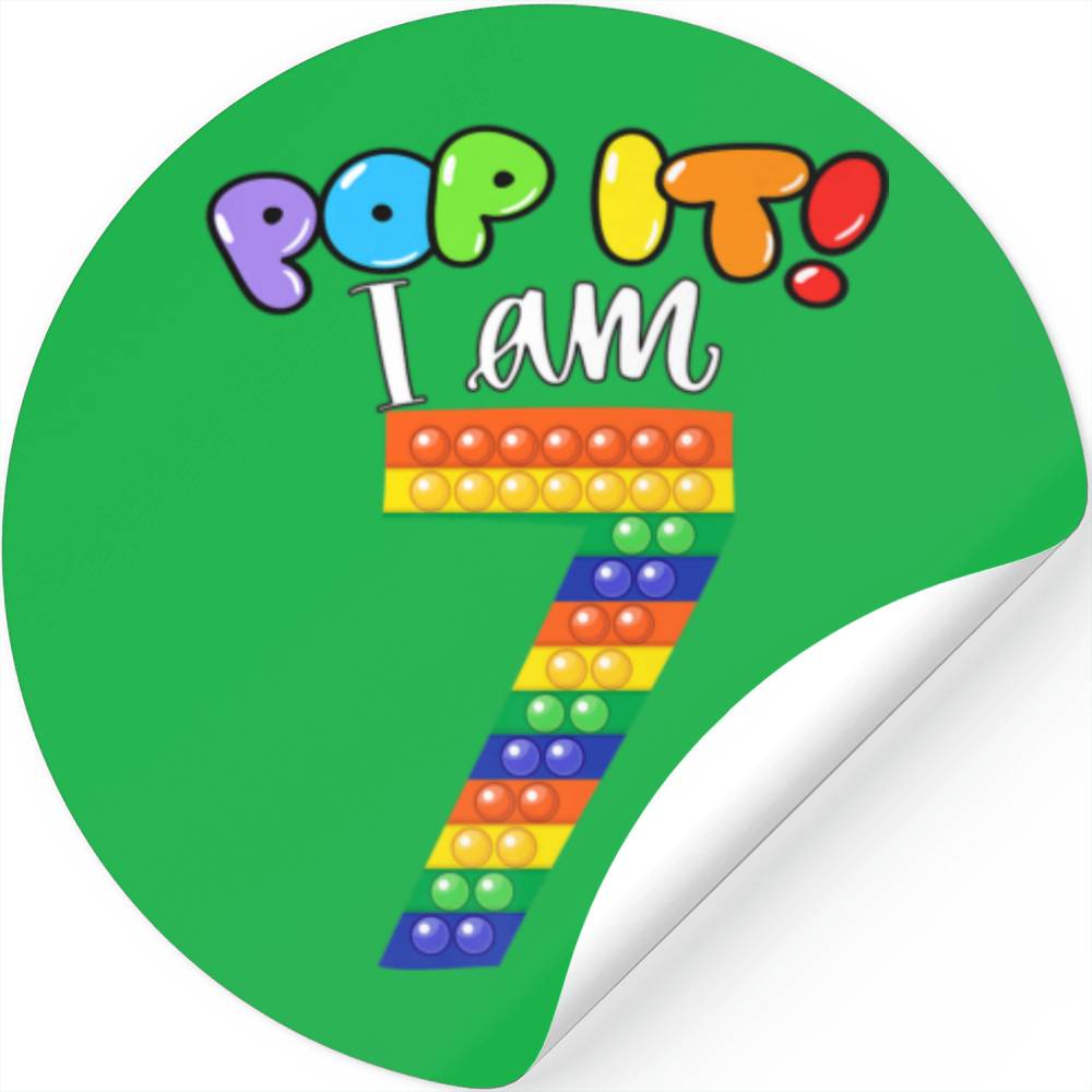 Pop It I Am 7 Years Old 7Th Birthday Cool Party Fi Stickers Designed ...