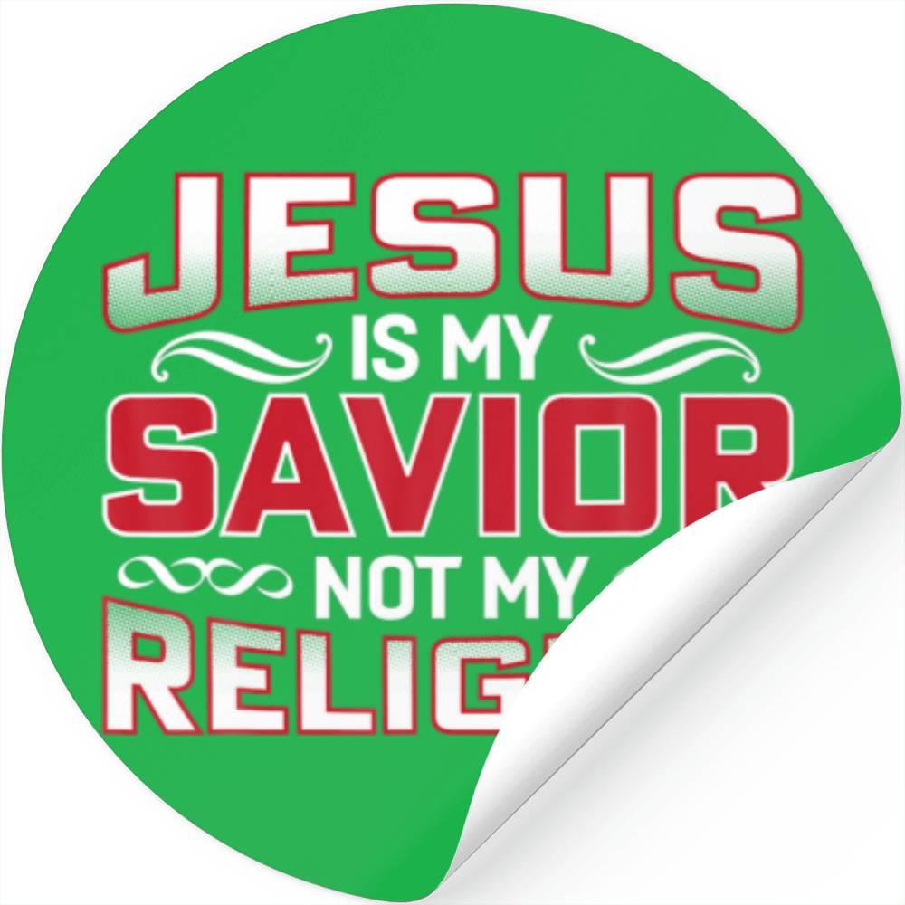 Jesus Is My Savior Not My Religion Stickers