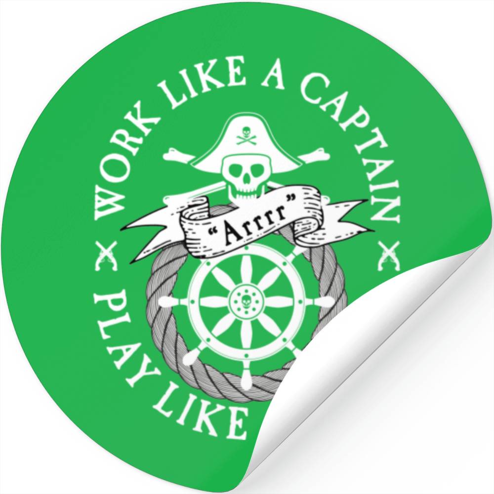 Funny Pirate Work Like A Captain, Play Like A Pira Stickers