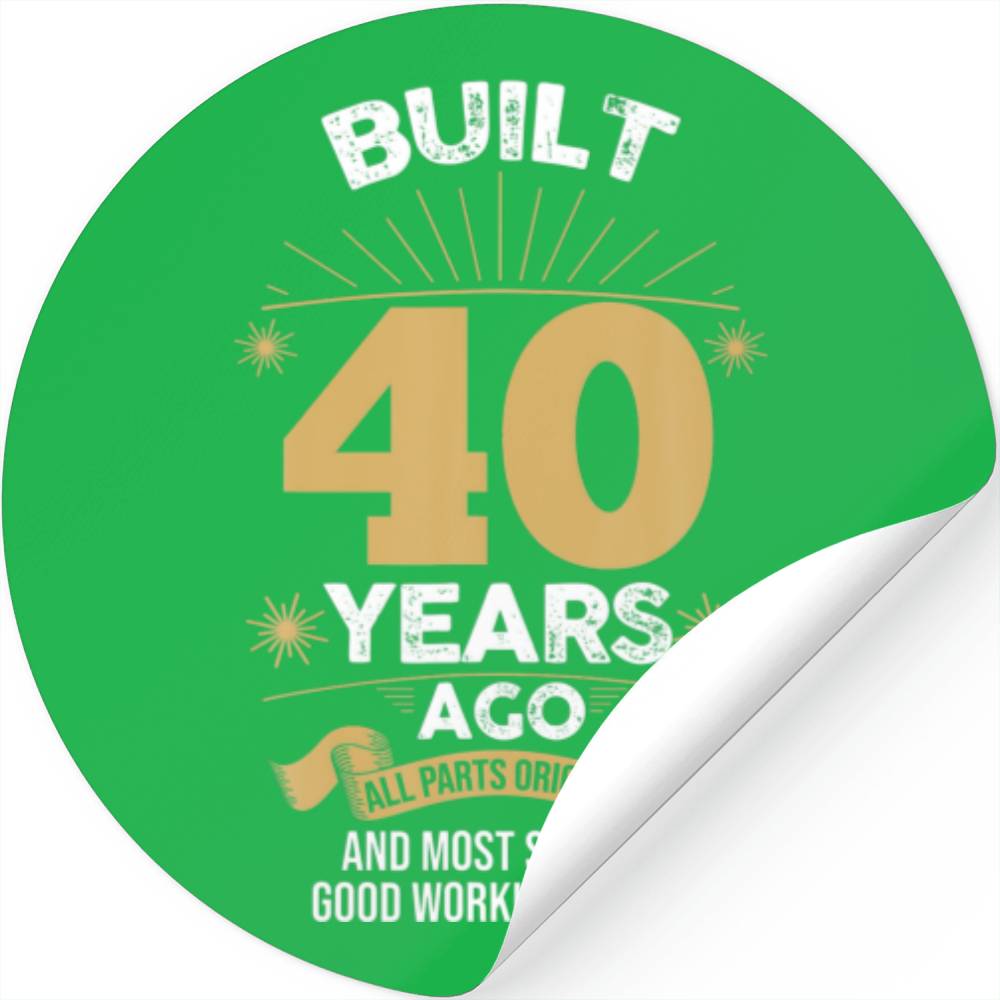 40Th Birthday | Built 40 Years Ago All Parts Origi Stickers