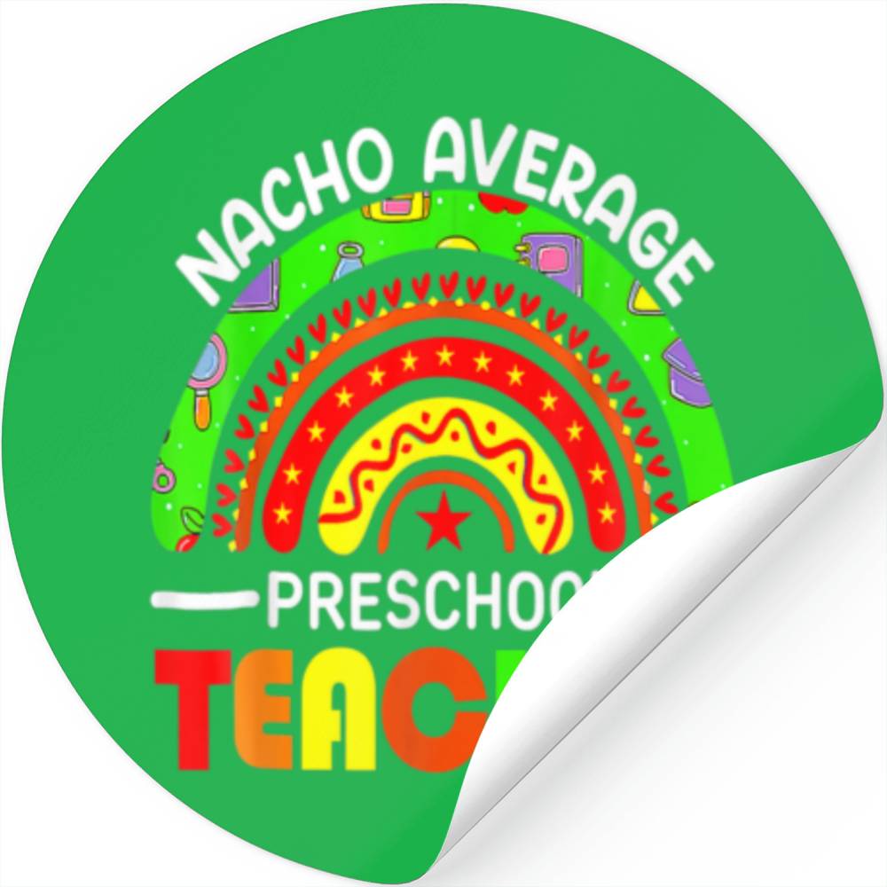 Cinco De Mayo Nacho Average Preschool Teacher Mexi Stickers