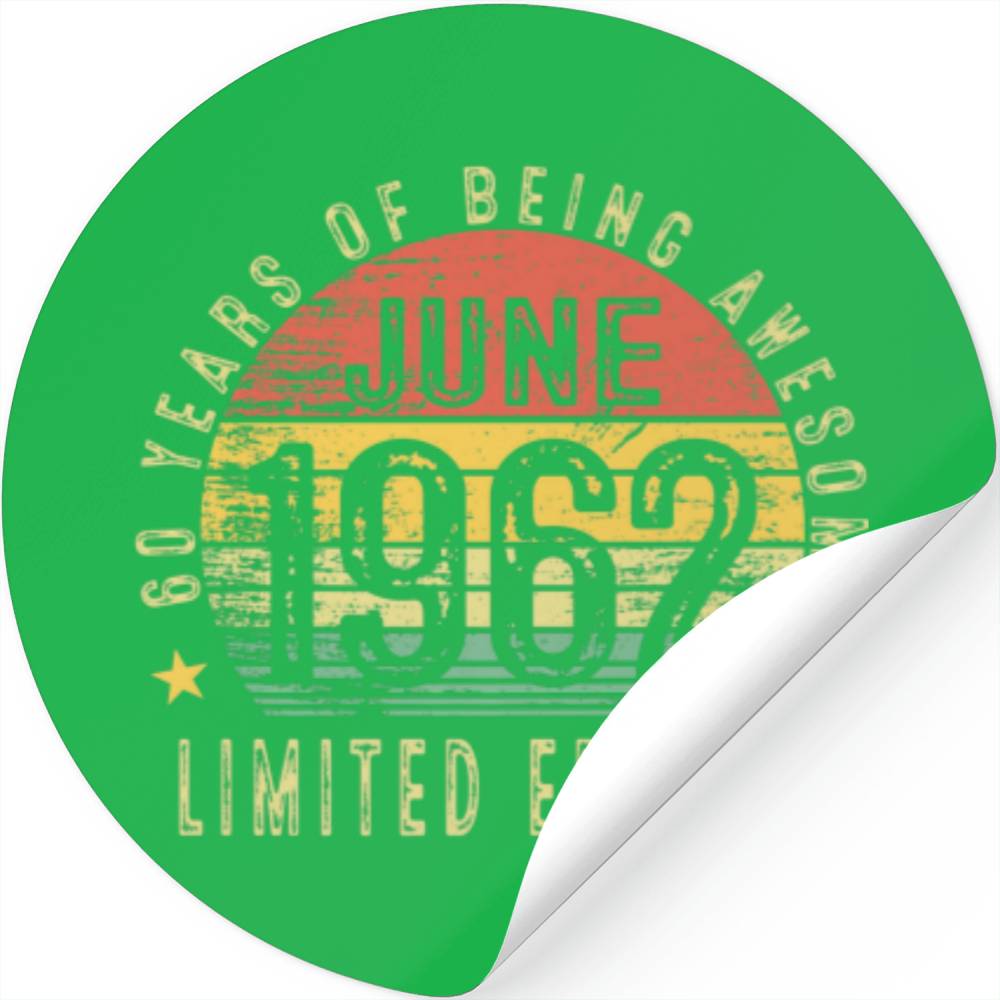 Born 60Th Birthday June 1962 60 Years Of Being Awe Stickers