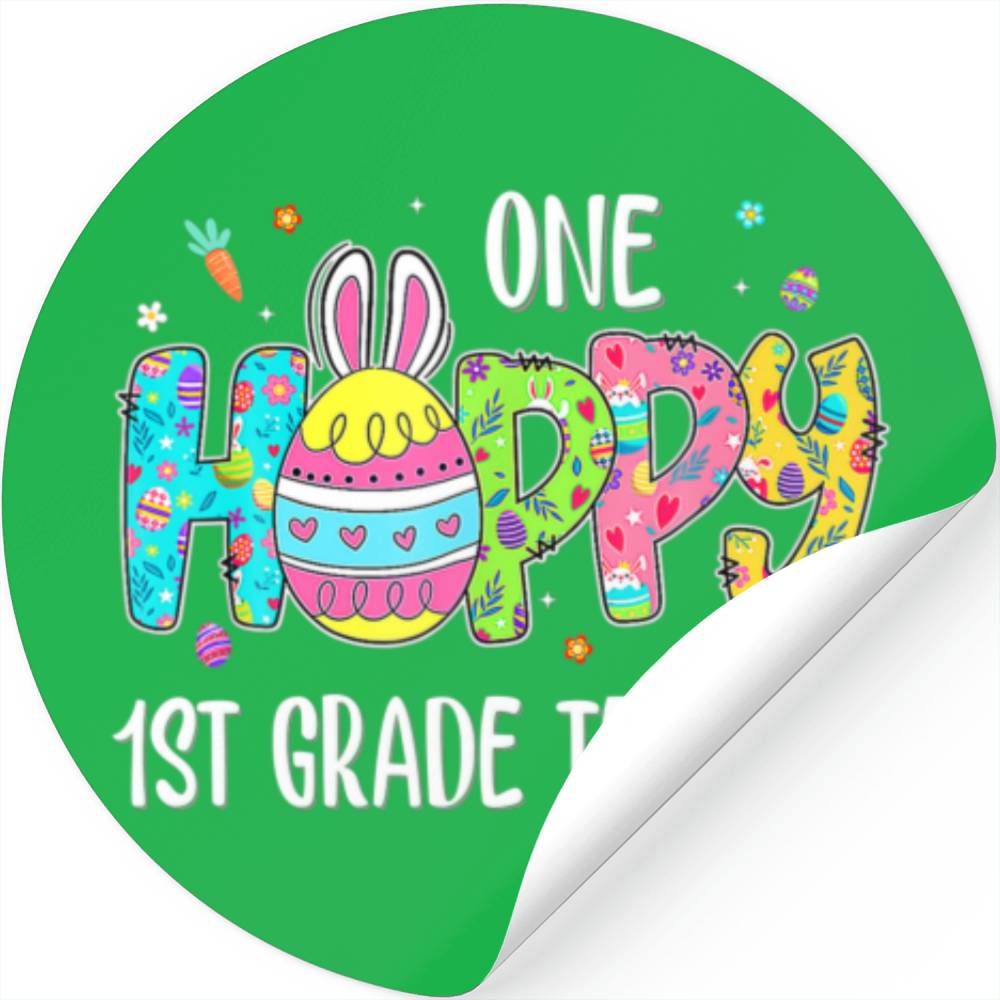 Easter Egg One Hoppy 1St Grade Teacher Bunny Easte Stickers